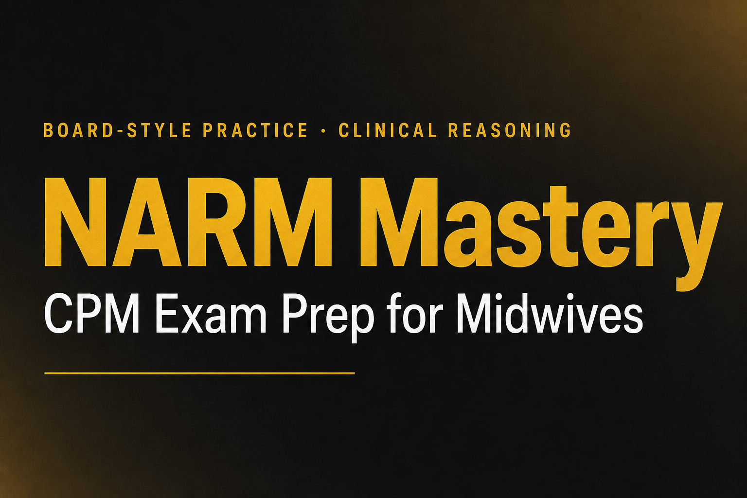 NARM Mastery — #1 NARM Exam Prep for Certified Professional Midwives